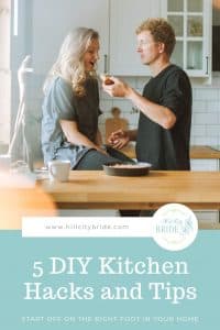 5 Best Kitchen Hacks and Tips to Simplify Your New Home Routine